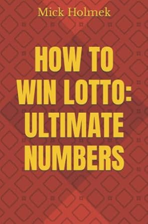 HOW TO WIN LOTTO: ULTIMATE NUMBERS: Holmek, Mick: 9798354485215: Amazon ...