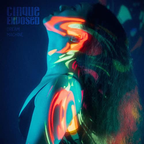 Play Dream Machine by Cinque Exposed on Amazon Music