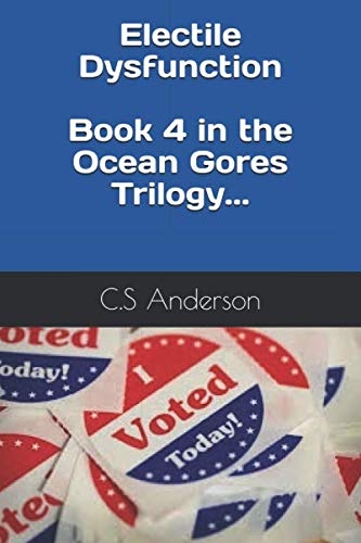 Amazon.com: Ocean Gores 4 Electile Dysfunction: 9781713494980: Anderson, C.S: Books