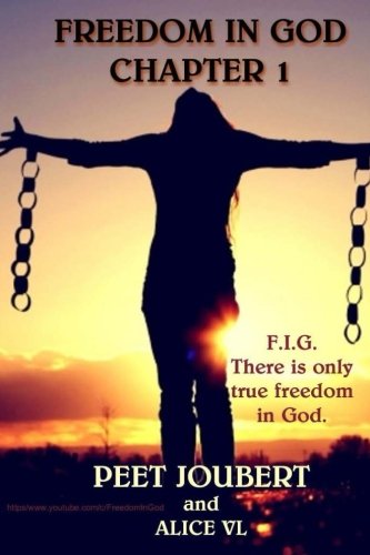 Amazon.com: Freedom In God: Chapter One: 9780639904009: Joubert, Peet ...