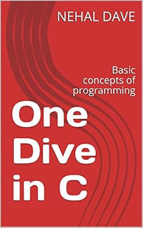 Amazon.com: One Dive in C: Basic concepts of programming (1) eBook : DAVE, NEHAL, KOTHARI, MIRAL ...