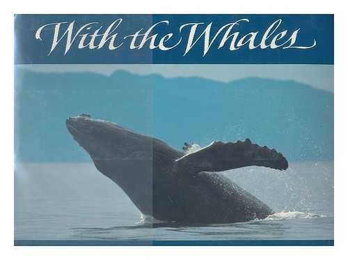 With the Whales / Photographed by Flip Nicklin ; Introduction by ...
