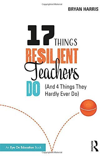 Amazon.com: 17 Things Resilient Teachers Do: (And 4 Things They Hardly ...