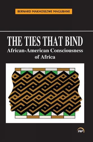 The Ties That Bind: African-American Consciousness of Africa: Magubane ...