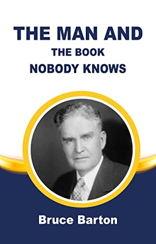 The Man and the Book Nobody Knows - Kindle edition by BRUCE BARTON ...