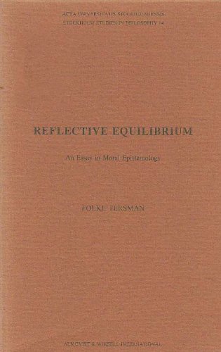 Reflective Equilibrium: An Essay in Moral Epistemology (Stockholm ...