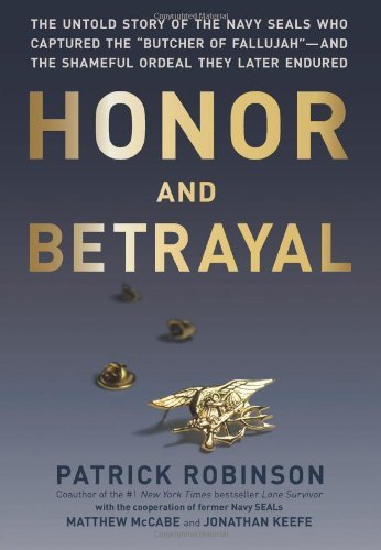By Patrick Robinson - Honor and Betrayal: The Untold Story of the Navy ...