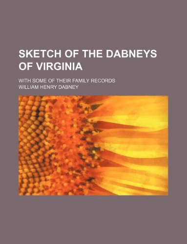 Sketch of the Dabneys of Virginia; with some of their family records ...