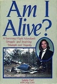 Am I Alive a Surviving Flight Attendants Struggle and Inspiring Triumph ...