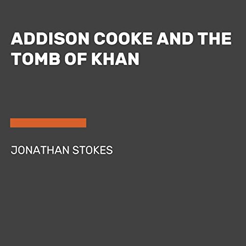 Addison Cooke and the Tomb of the Khan : Stokes, Jonathan W.: Amazon.in ...