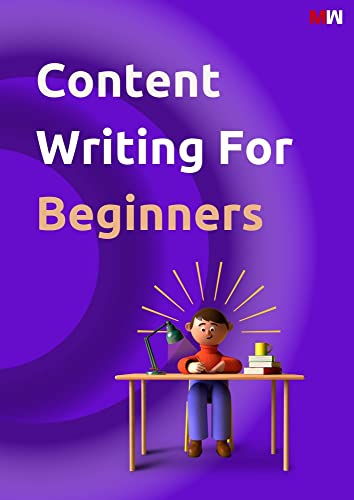 Content Writing For Beginners: The Beginner's Guide To Content Creation ...
