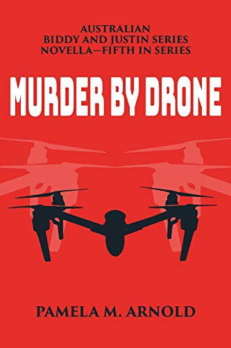 Murder by Drone: Biddy and Justin Series Novella—Fifth in Series ...
