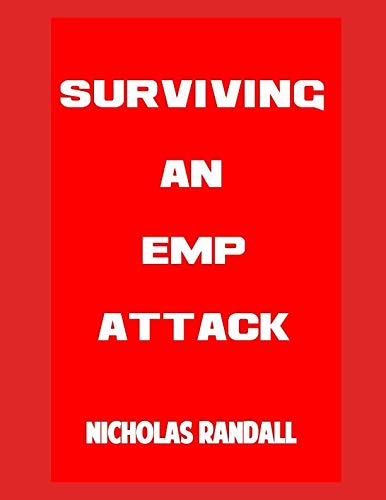 Surviving An EMP Attack: The Ultimate Beginner’s Guide On How To Survive A Deadly EMP Attack ...