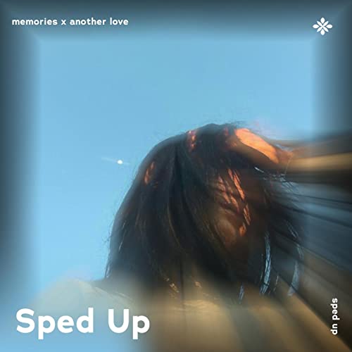 Écouter memories x another love - sped up + reverb par Pearl, fast ...