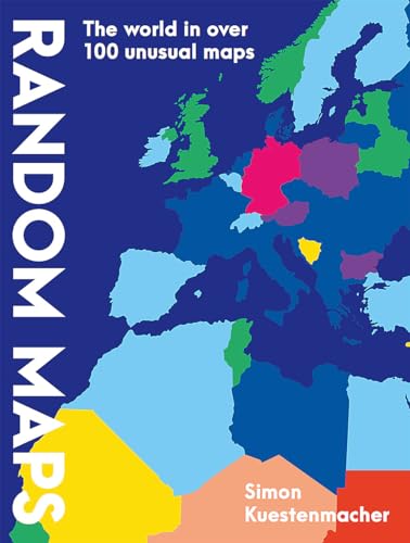 Mapology: The World over 100 Unusual Maps (Random Maps: The