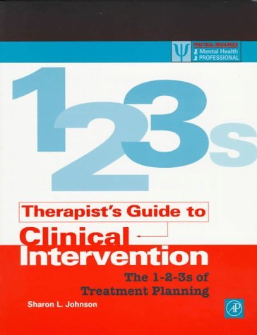 By Sharon L. Johnson Therapist's Guide to Clinical Intervention: The 1 ...