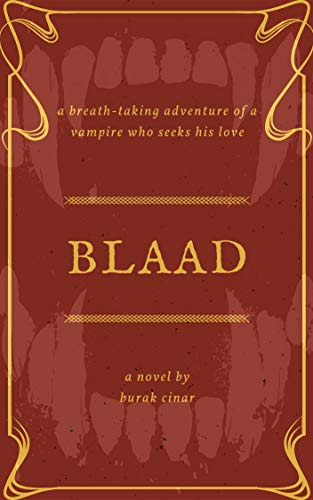 Blaad: “a breath-taking adventure of a vampire who seeks his love ...
