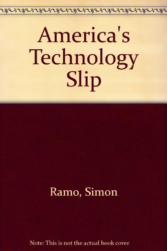 America's Technology Slip: Amazon.co.uk: Ramo, Simon: 9780471059769: Books