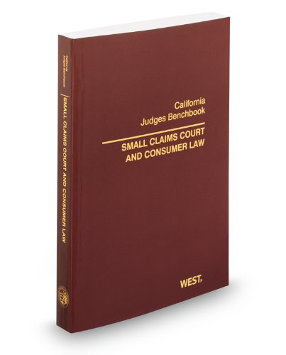 California Judges Benchbook: Small Claims Court and Consumer Law, 2012 ...