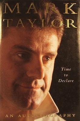 Mark Taylor: Time to declare: Taylor, Mark: 9780330361842: Amazon.com ...