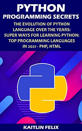 Python Programming Secrets The Evolution Of Python Language Over The 9467
