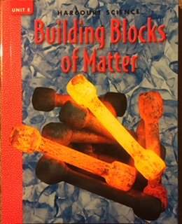 Harcourt Science, Unit E: Building Blocks of Matter, Grade 5: Hsp ...