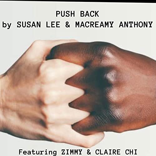 Push Back by Susan Lee feat. Zimmy, Claire Chi & Macreamy Anthony ...