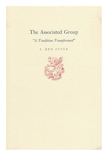The Associated Group : ""A Tradition Transformed"" / L. Ben Lytle ...