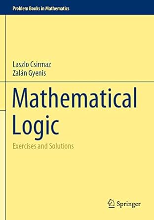 Mathematical Logic: Exercises and Solutions (Problem Books in ...