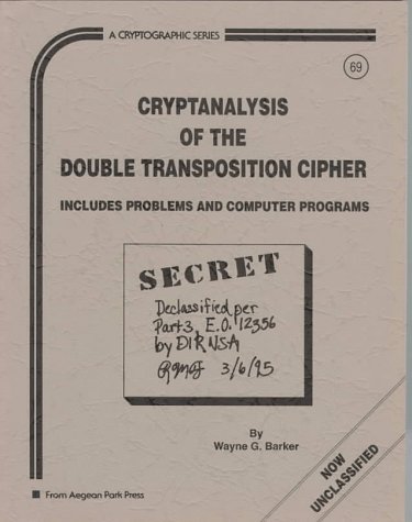 Cryptanalysis of the Double Transposition Cipher: Includes Problems and ...