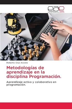 Metodologías de aprendizaje en la disciplina Programación.: Aprendizaje activo y colaborativo en ...