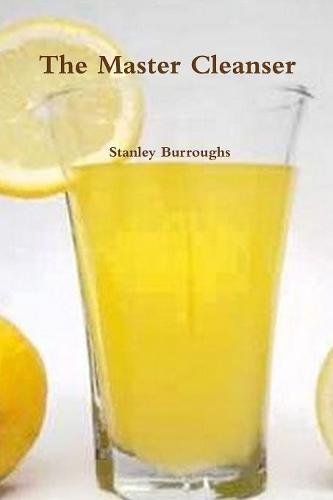 The Master Cleanser: Burroughs, Stanley: 9781773230511: Amazon.com: Books