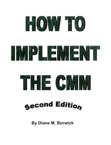 How To Implement the CMM (Second Edition): 9780967673479: Computer ...