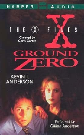Ground Zero (The X-Files): Anderson, Kevin J., Carter, Chris, Anderson ...