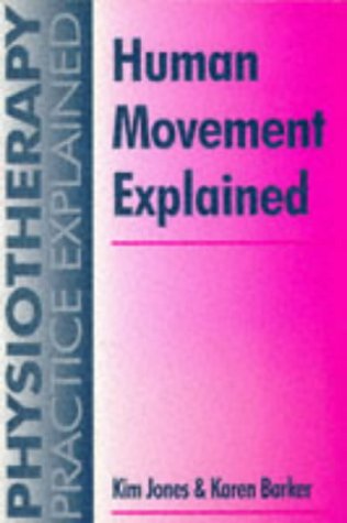 Human Movement Explained (Physiotherapy Practice Explained ...