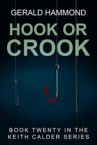 Hook or Crook (Keith Calder Book 20) - Kindle edition by Hammond, Gerald. Mystery, Thriller ...