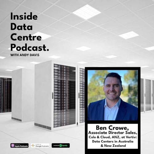 Ben Crowe, Associate Director Sales, Colo & Cloud, ANZ, at Vertiv: Data ...