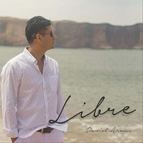 Amazon.com: Libre : Daniel Armas: Digital Music