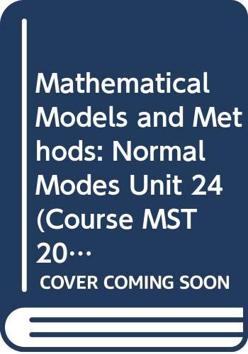 Mathematical Models and Methods: Normal Modes Unit 24 (Course MST204 ...