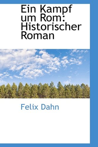 Ein Kampf Um ROM: Historischer Roman: Dahn, Felix: 9781115512138 ...