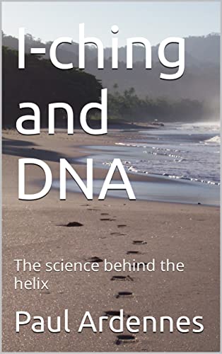 I-ching and DNA: The science behind the helix - Kindle edition by ...