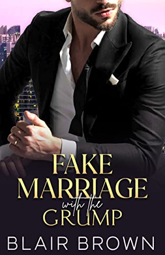 Amazon.com: Fake Marriage with the Grump: An Enemies to Lovers Brothers Best Friend Romance ...