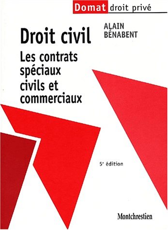 Droit civil: Les contrats spéciaux civils et commerciaux : Bénabent ...