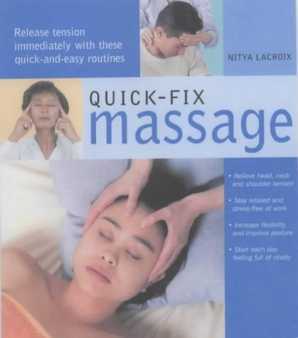Quick-fix Massage: Lacrox, Nitya: 9781859060773: Amazon.com: Books