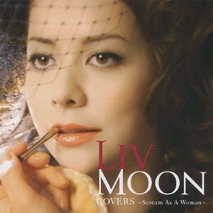 LIV MOON - COVERS -SCREAM AS A WOMAN-(CD+DVD) - Amazon.com Music