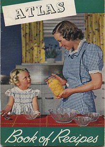 Atlas Book of Recipes Amd Methods of Home Preserving: Hazel-Atlas Glass ...