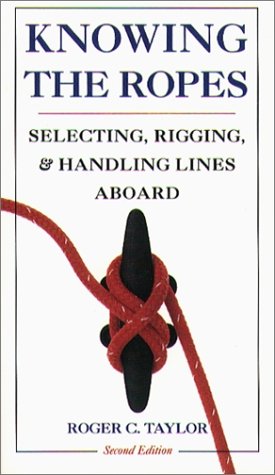 Knowing the Ropes: Selecting, Rigging, and Handling Lines Aboard ...