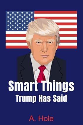Amazon.com: Smart Things Trump Has Said: Donald Trump Gag Gift Book ...