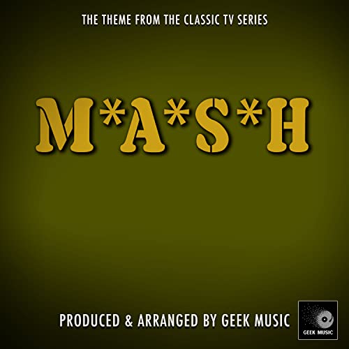 Play M.A.S.H - Main Theme by Geek Music on Amazon Music