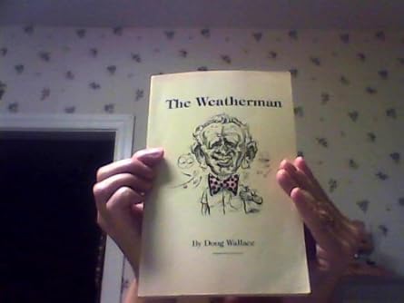 The weatherman: Wallace, Doug: Amazon.com: Books